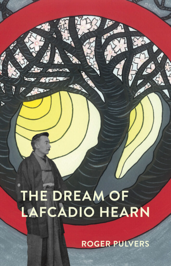 The Dream of Lafcadio Hearn: a novel, with an introduction (The Life of ...